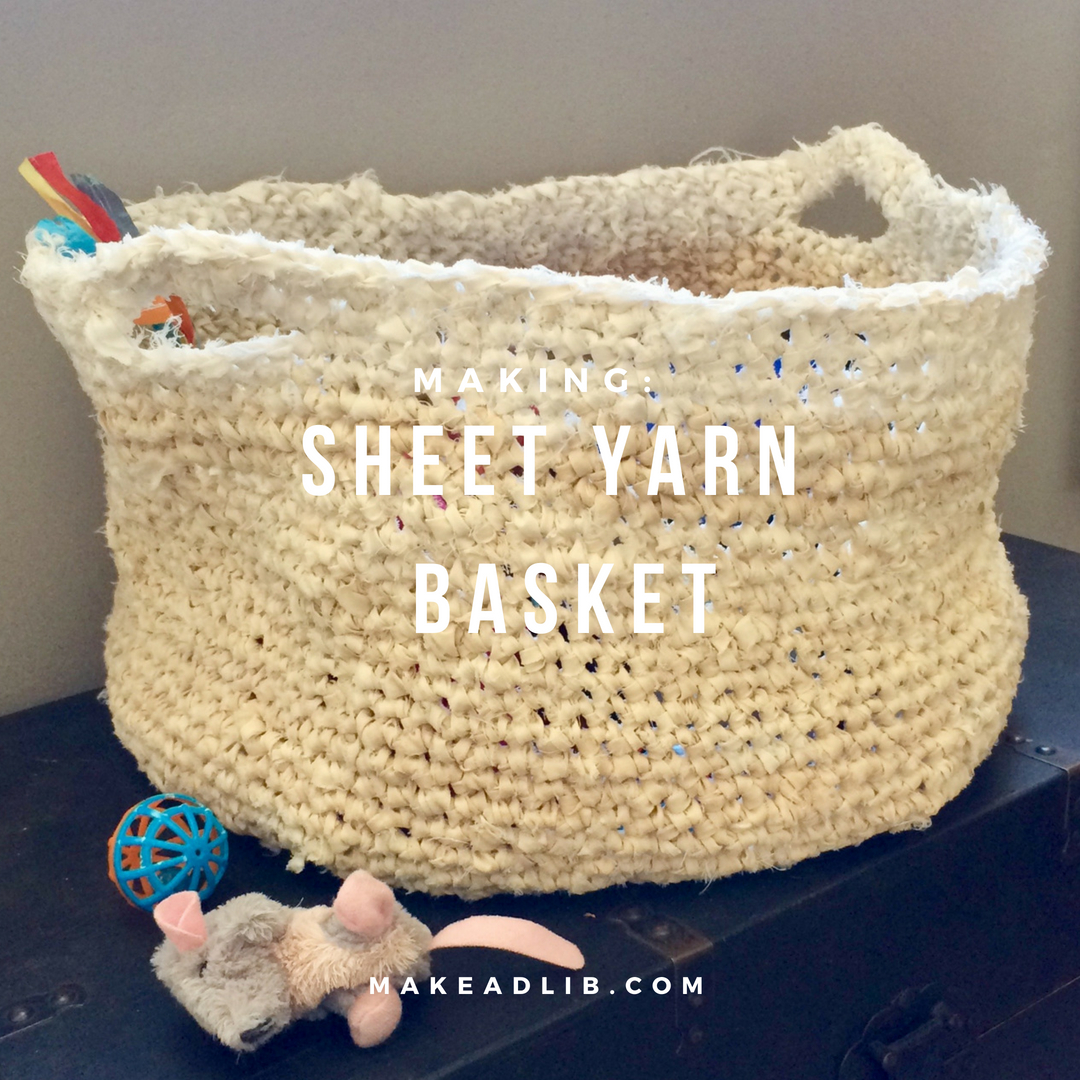 Making: Sheet Yarn Basket • • Make Ad Lib